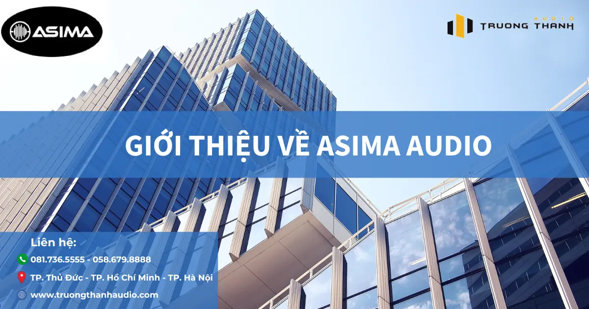 Giới Thiệu Về Thương Hiệu Asima Audio - Thương Hiệu Tiên Phong Trong ...
