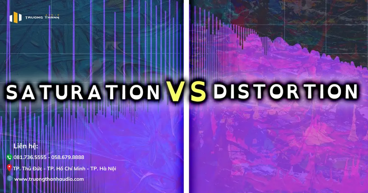 Giới Thiệu về Saturation và Distortion: Hiệu Ứng Âm Thanh Đặc Biệt - Trường Thành Audio