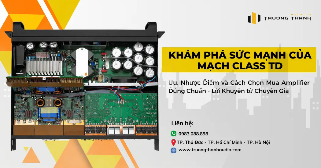 Khám Phá Sức Mạnh của Mạch Class TD: Ưu, Nhược Điểm và Cách Chọn Mua ...